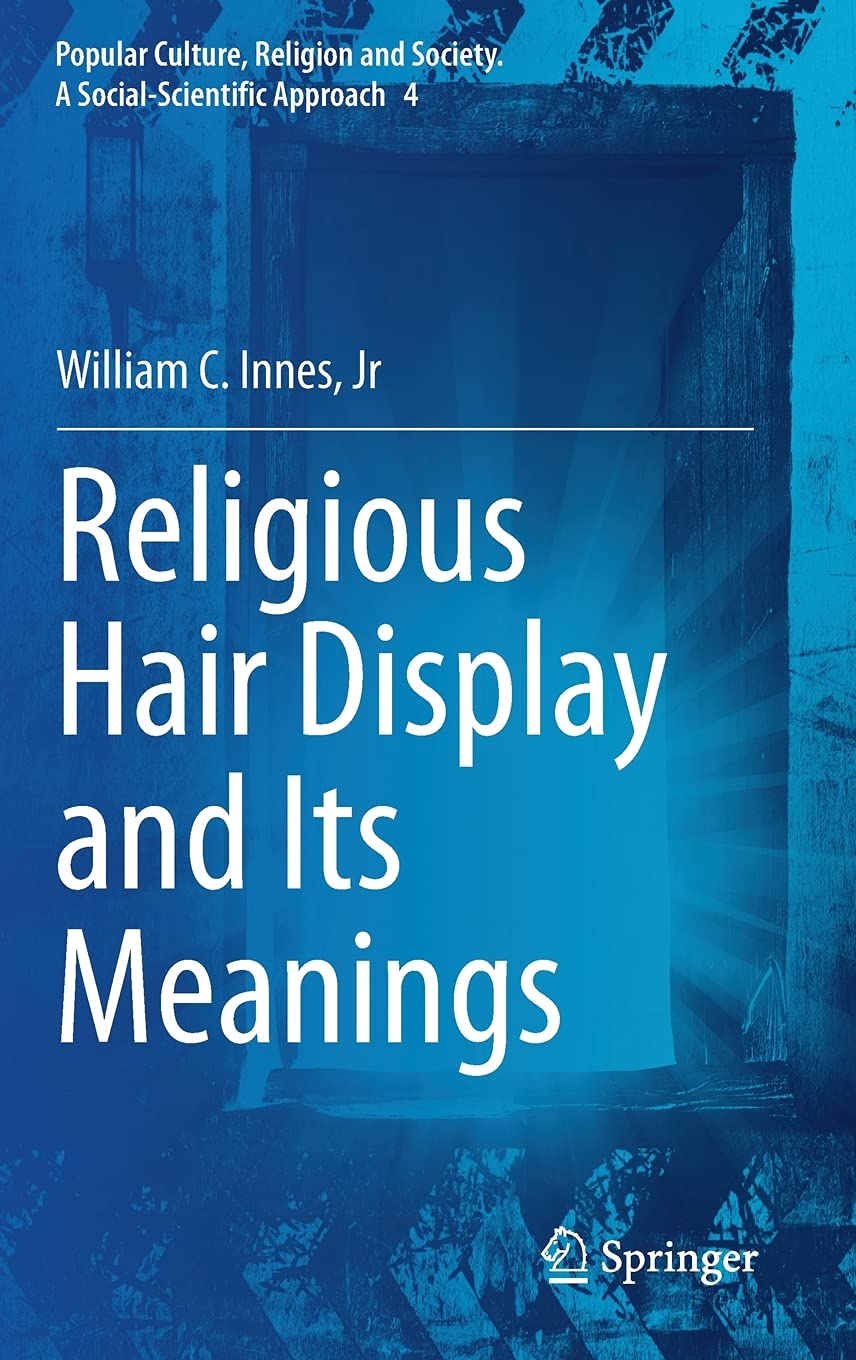 Religious Hair Display and Its Meanings by William C. Innes Jr | Goodreads