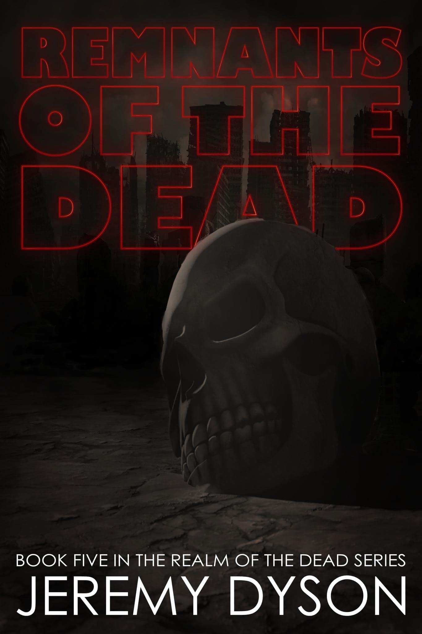 Remnants of the Dead (Realm of the Dead #5) by Jeremy Dyson | Goodreads