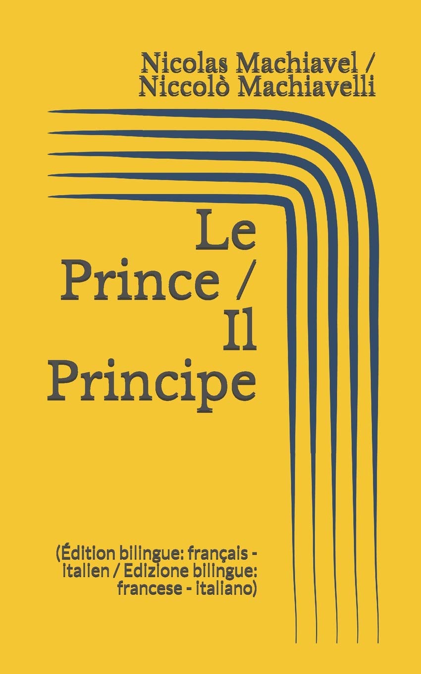 Le Prince / Il Principe (Édition bilingue: français - italien ...