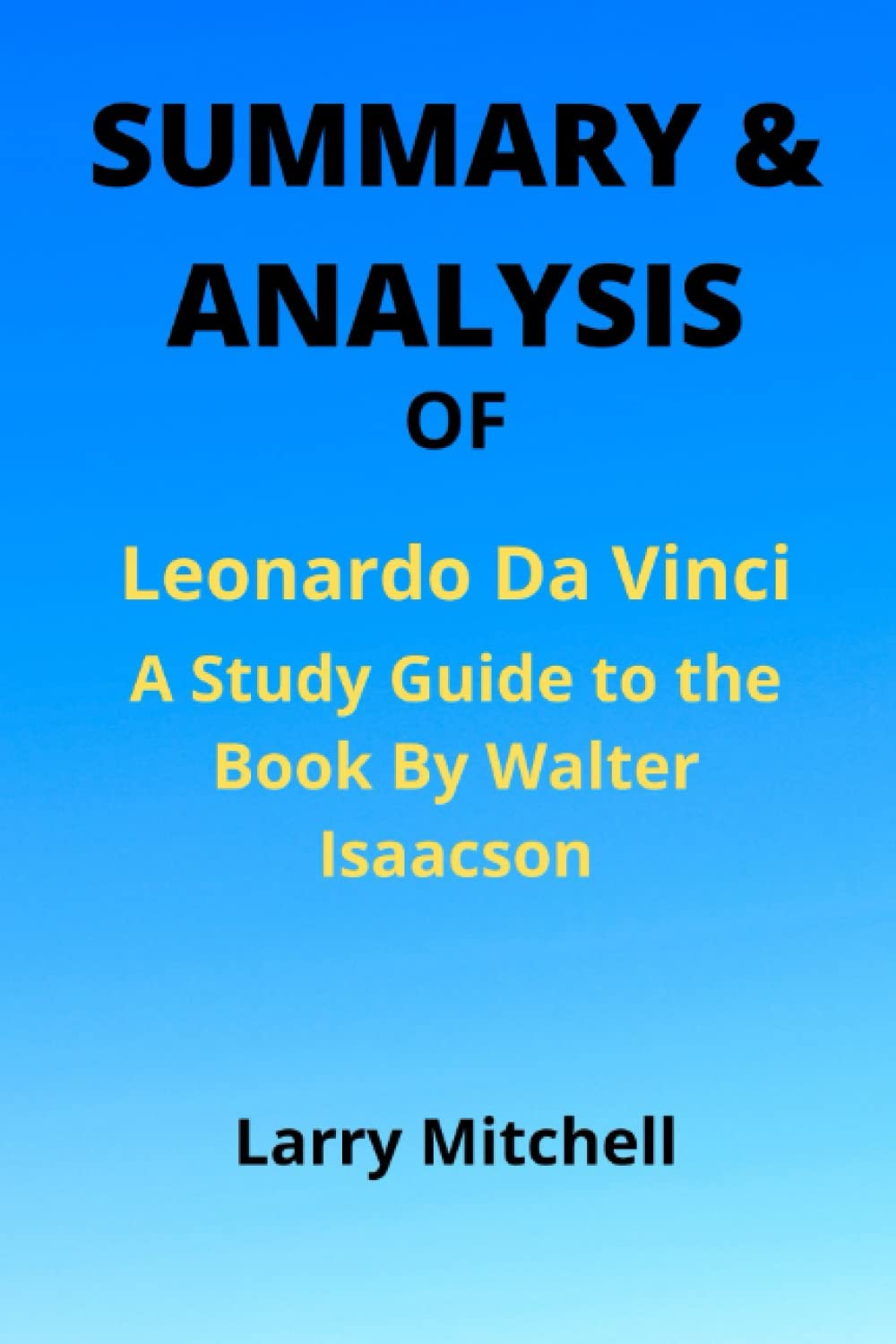 Summary & Analysis of Leonardo da Vinci: A Study Guide to the Book By ...