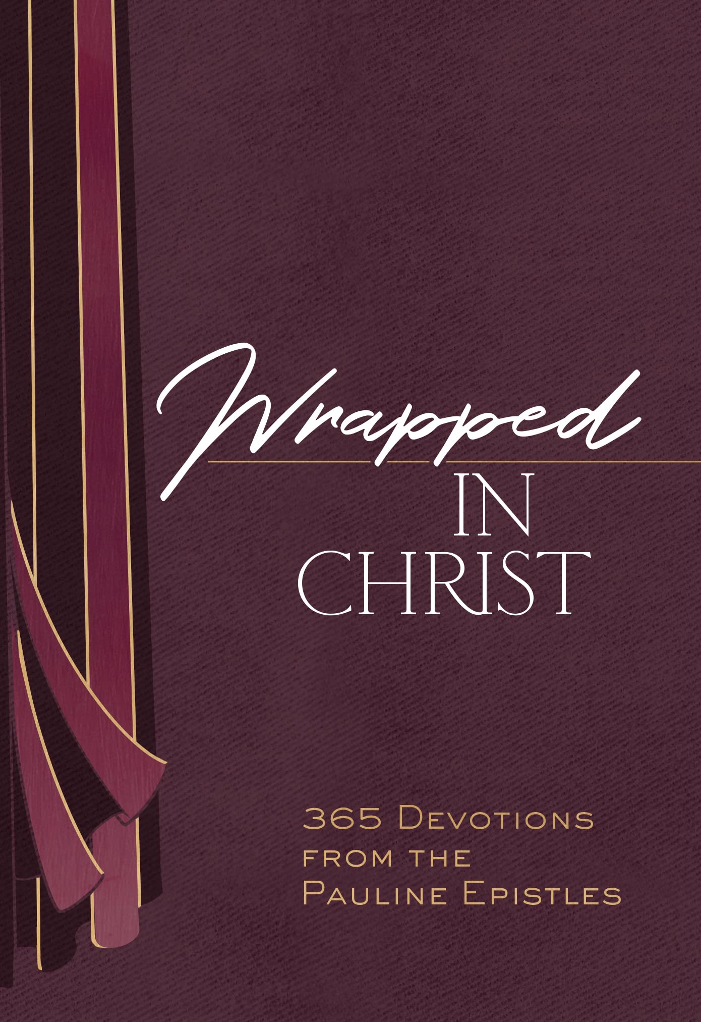 Wrapped in Christ: 365 Devotions from the Pauline Epistles by Brian ...