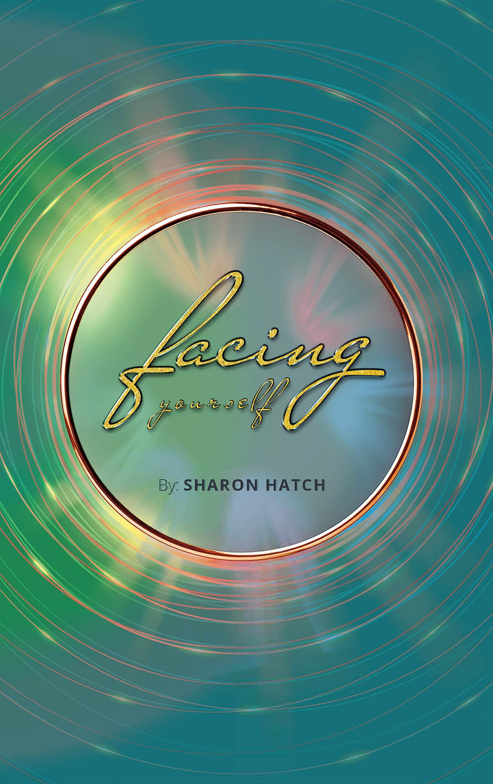Facing Yourself by Sharon Hatch | Goodreads
