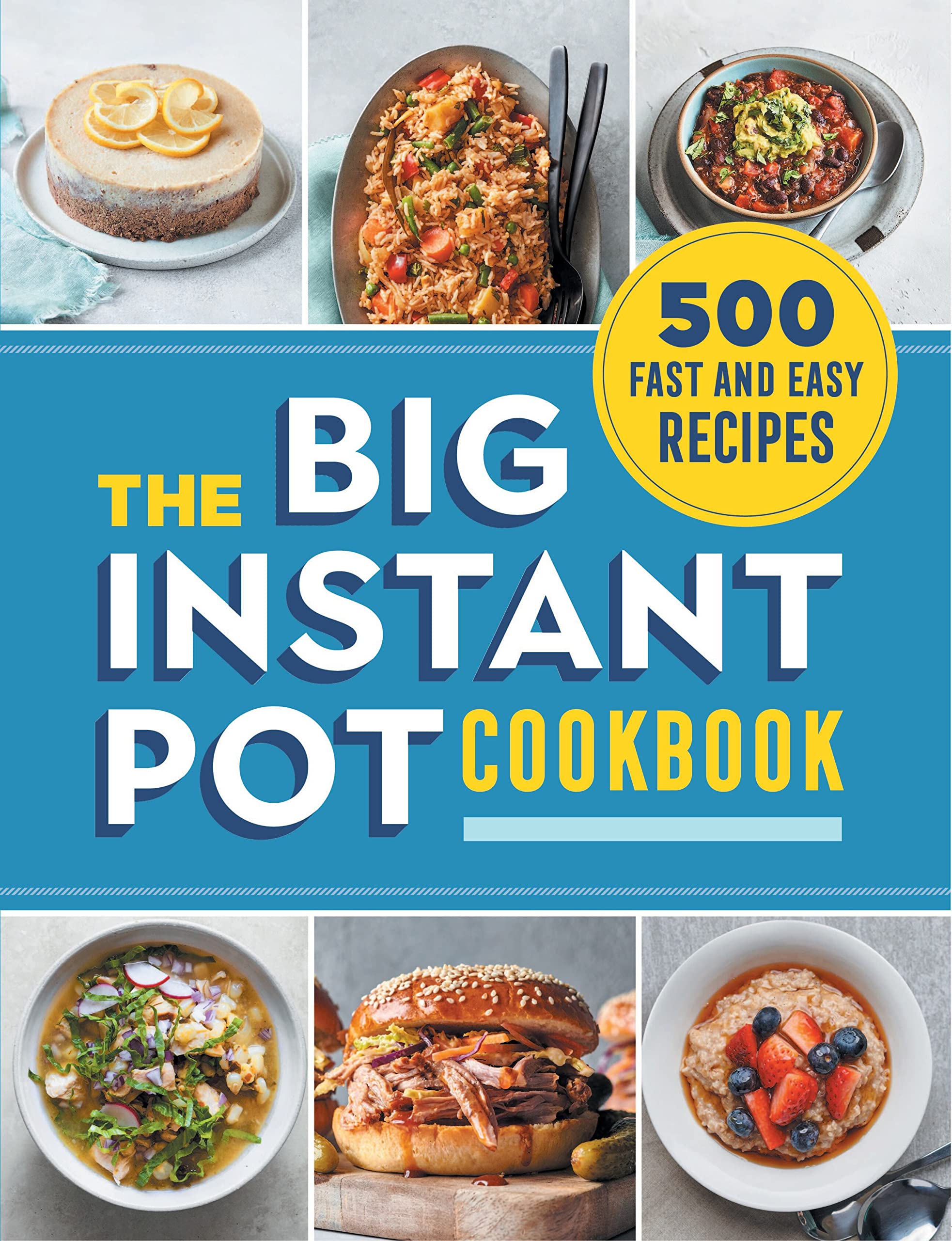 The Big Instant Pot Cookbook: 500 Fast and Easy Recipes by Rockridge ...