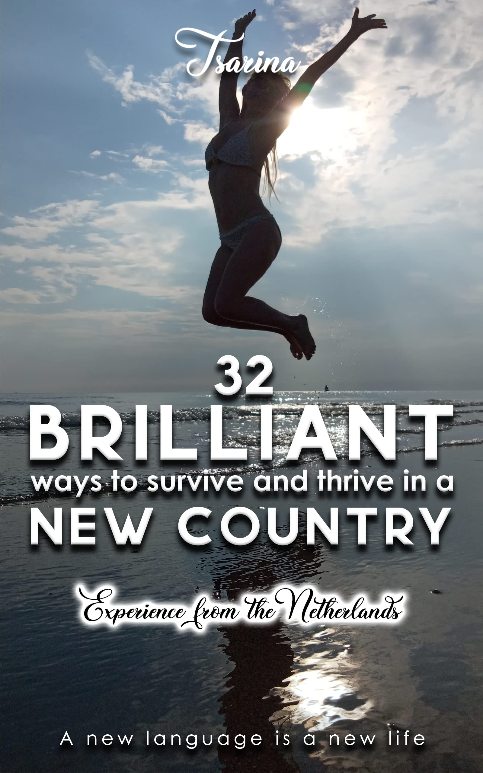 32 brilliant ways to survive and thrive in a new country. A new ...