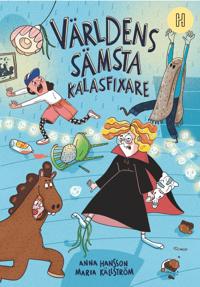 Världens sämsta kalasfixare (Världens sämsta, #3) by Anna Hansson ...