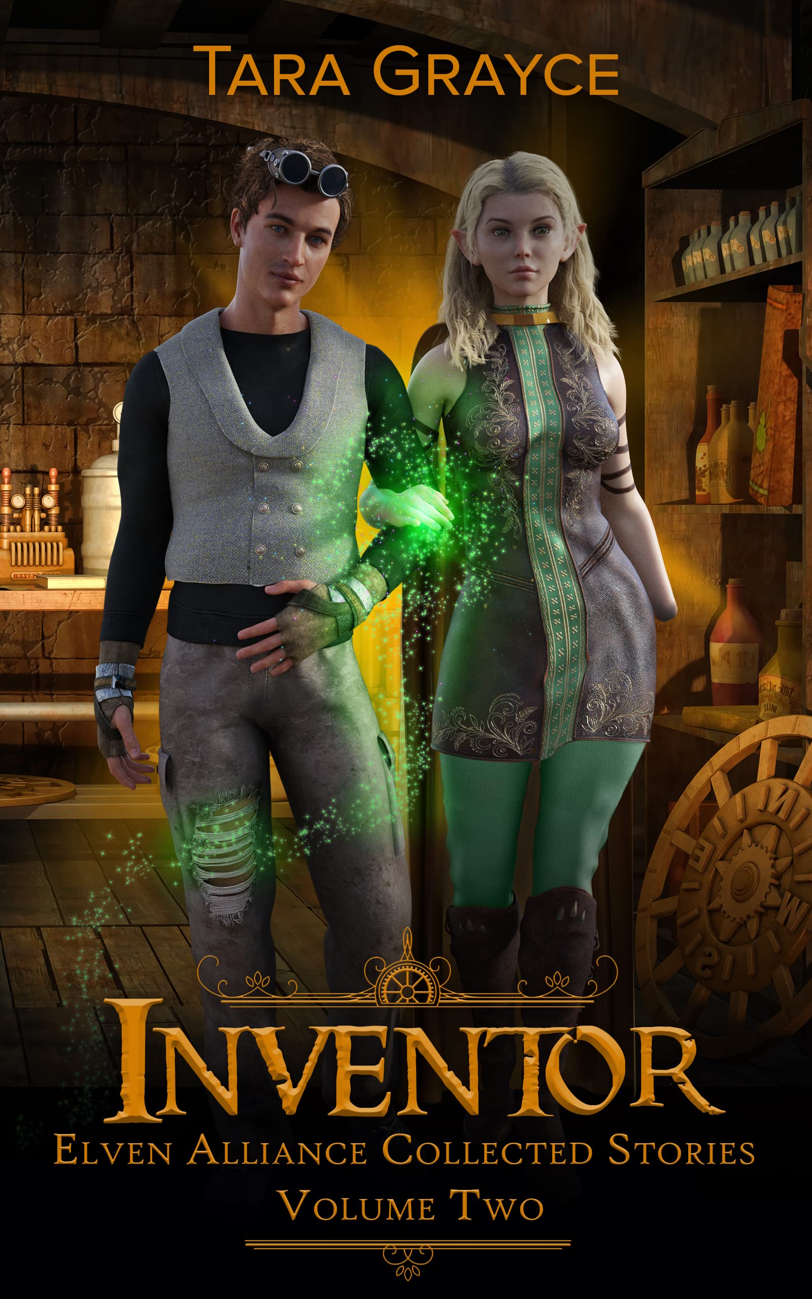 Inventor: Elven Alliance Collected Stories Volume Two by Tara Grayce | Goodreads