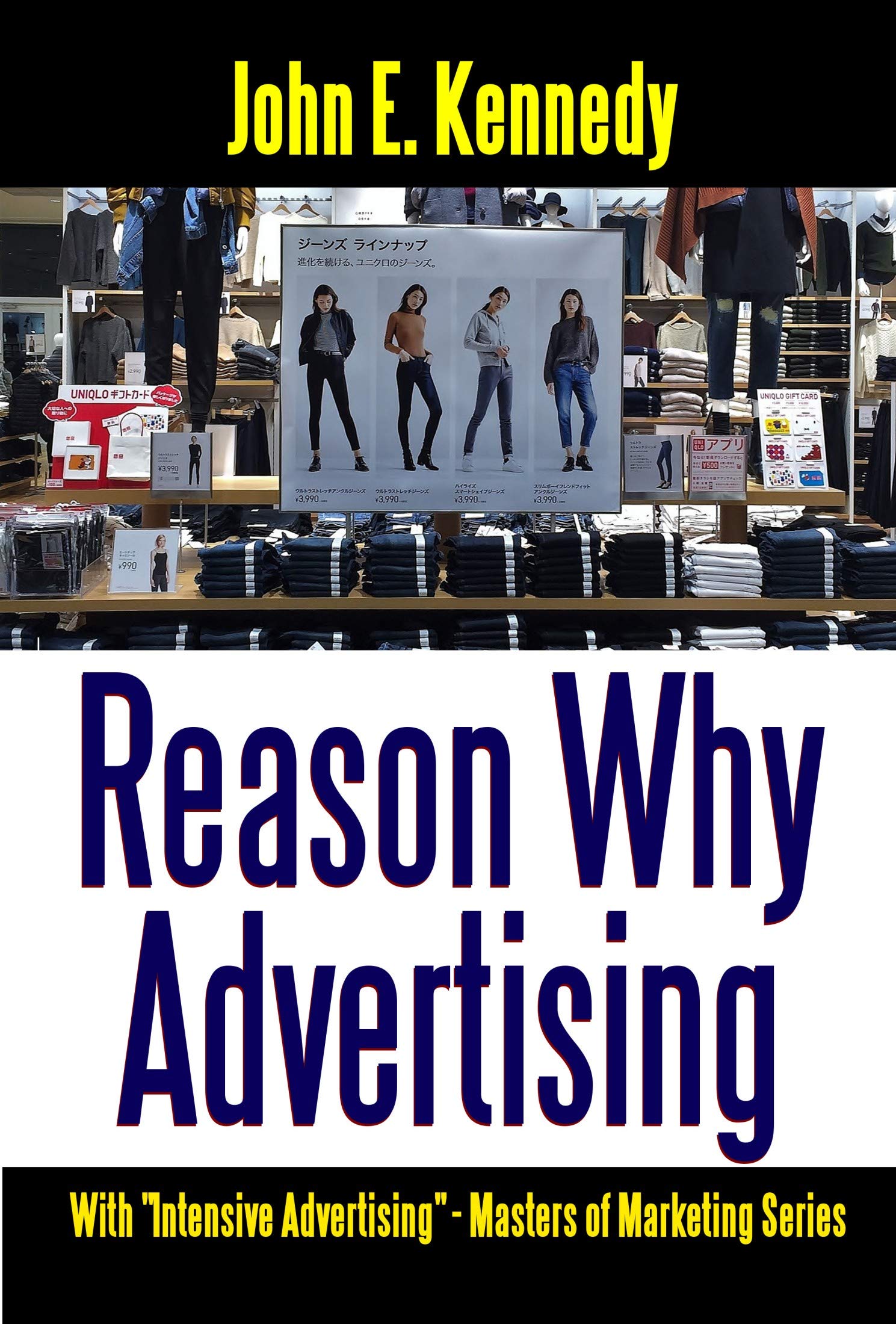 Reason Why Advertising With Intensive Advertising (annotated) by John E ...