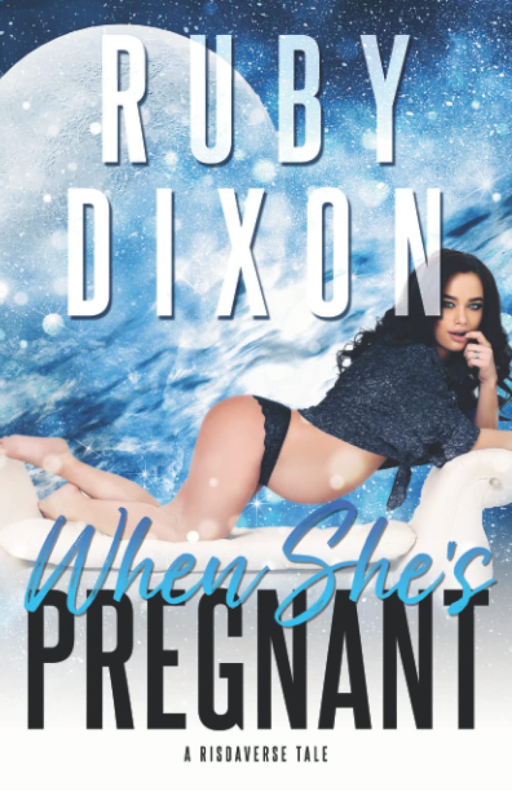 When She's Pregnant: A Risdaverse Novella by Ruby Dixon | Goodreads