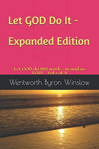 Let GOD Do It Expanded Edition: Let GOD do HIS work - in and as YOU ...
