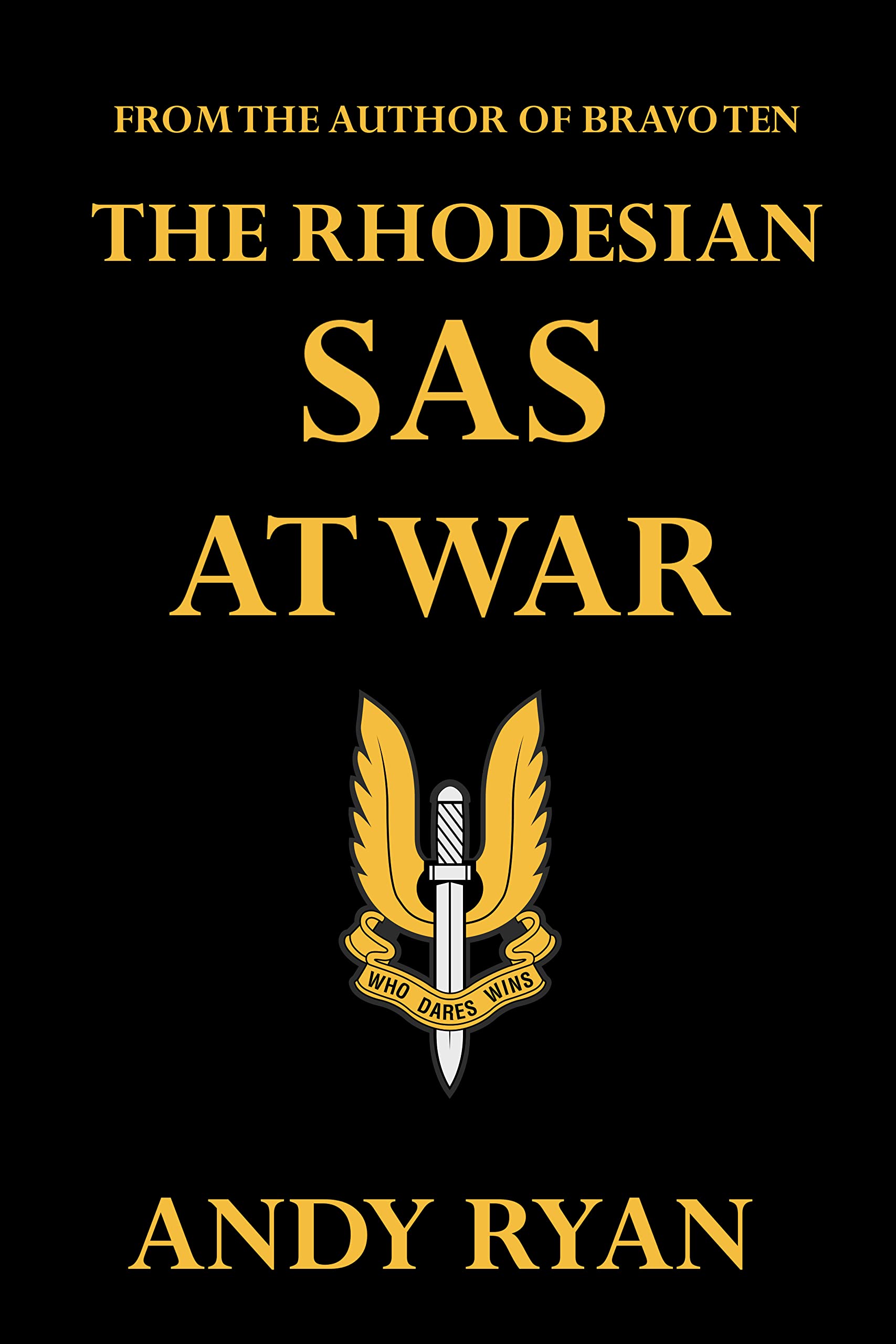 The Rhodesian SAS at War (They Who Dared Book 9) by Andy Ryan | Goodreads