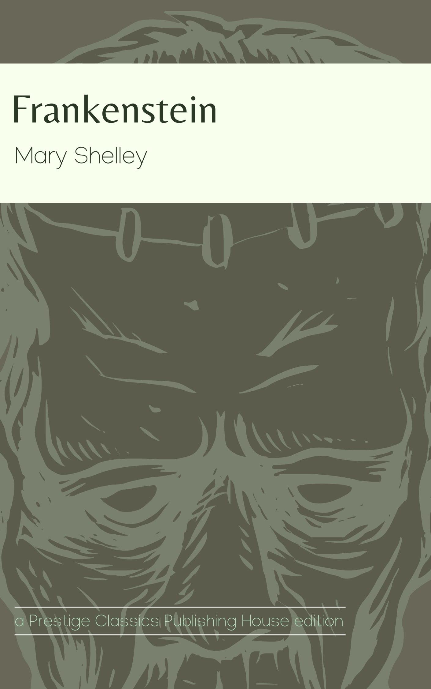 Frankenstein; or, The Modern Prometheus: The enduring gothic novel by ...