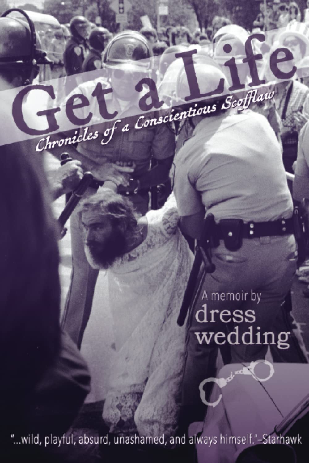 Get a Life: Chronicles of a Conscious Scofflaw by dress wedding | Goodreads