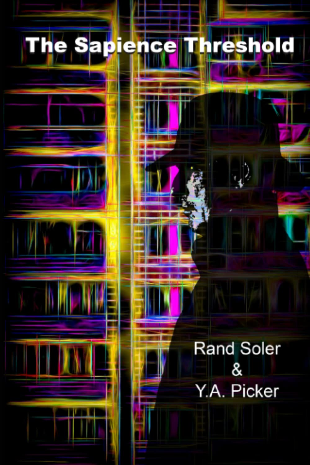 The Sapience Threshold (The Sapience Evolution Series) by Rand Soler | Goodreads