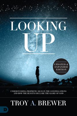Looking Up (Updated & Expanded Edition): Understanding Prophetic Signs ...