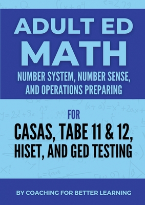Adult Ed Math: Number System, Number Sense, and Operations by Coaching ...