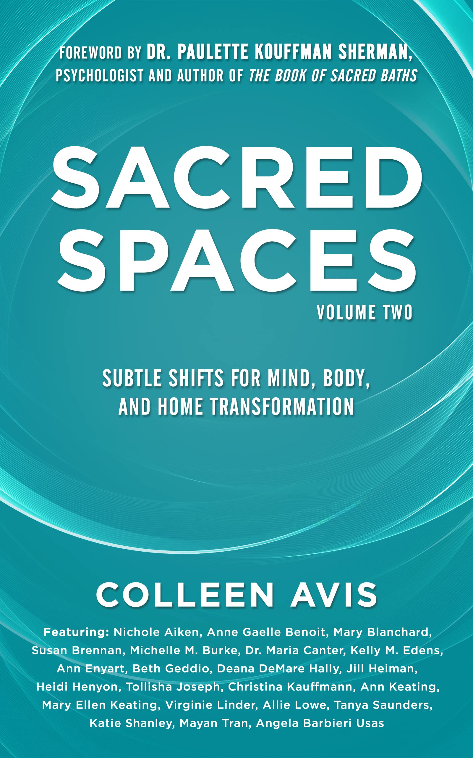 Sacred Spaces (Volume 2): Subtle Shifts for Mind, Body, and Home ...