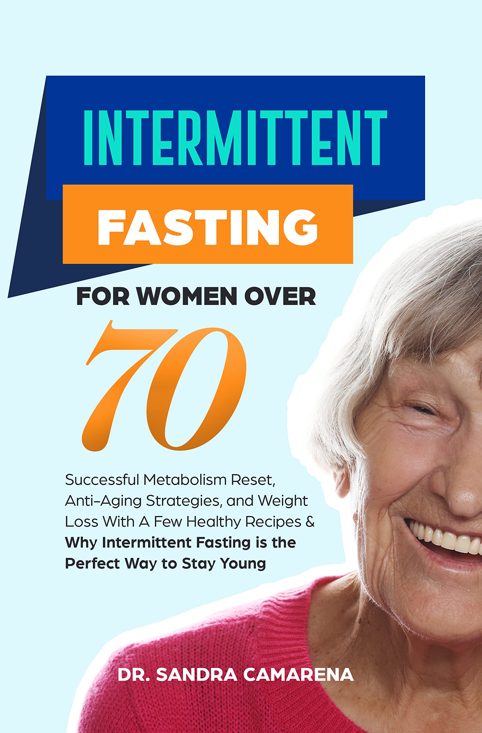 Intermittent Fasting for Women Over 70: Successful Metabolism Reset ...