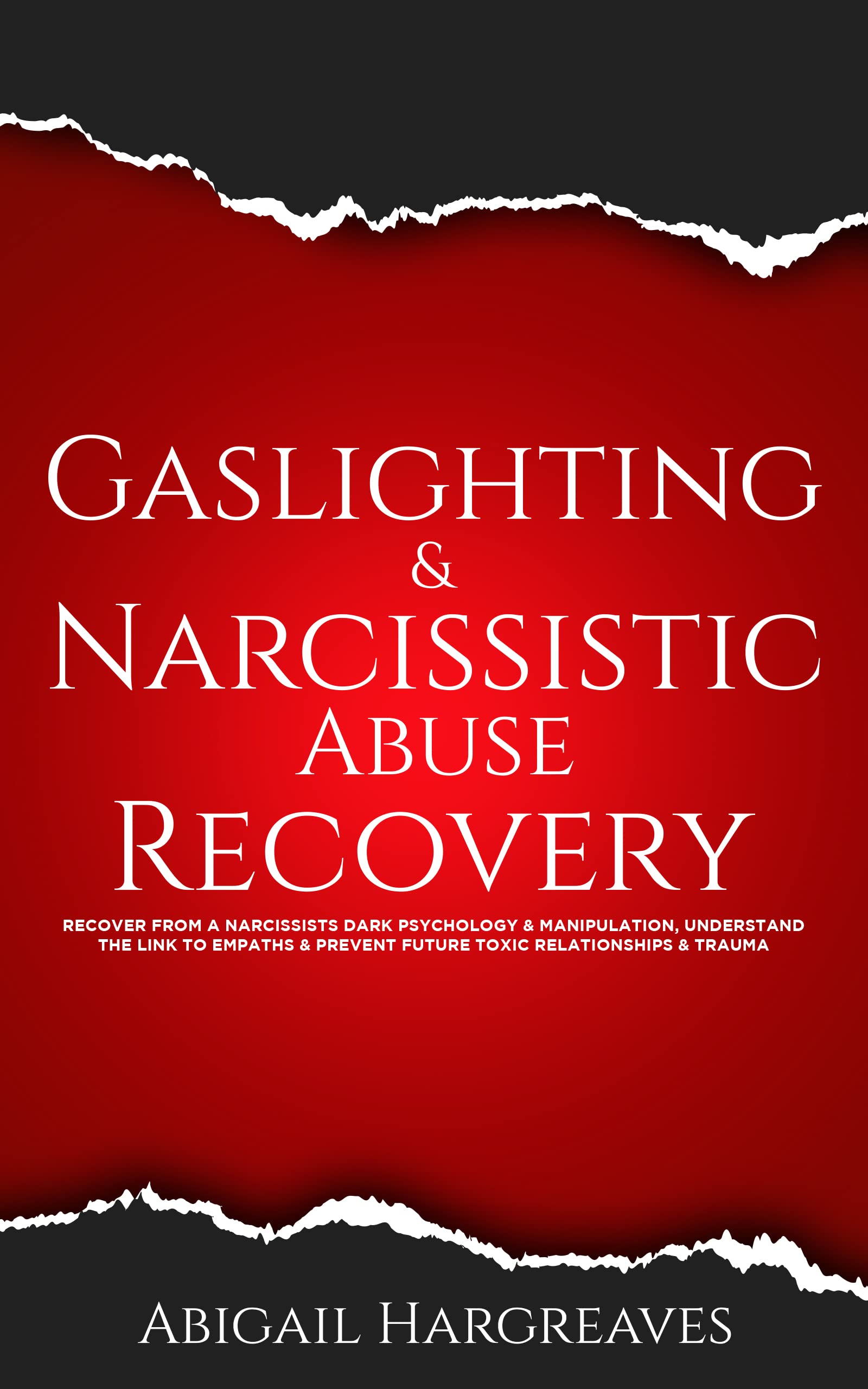 Gaslighting & Narcissistic Abuse Recovery: Recover From A Narcissists Dark Psychology ...