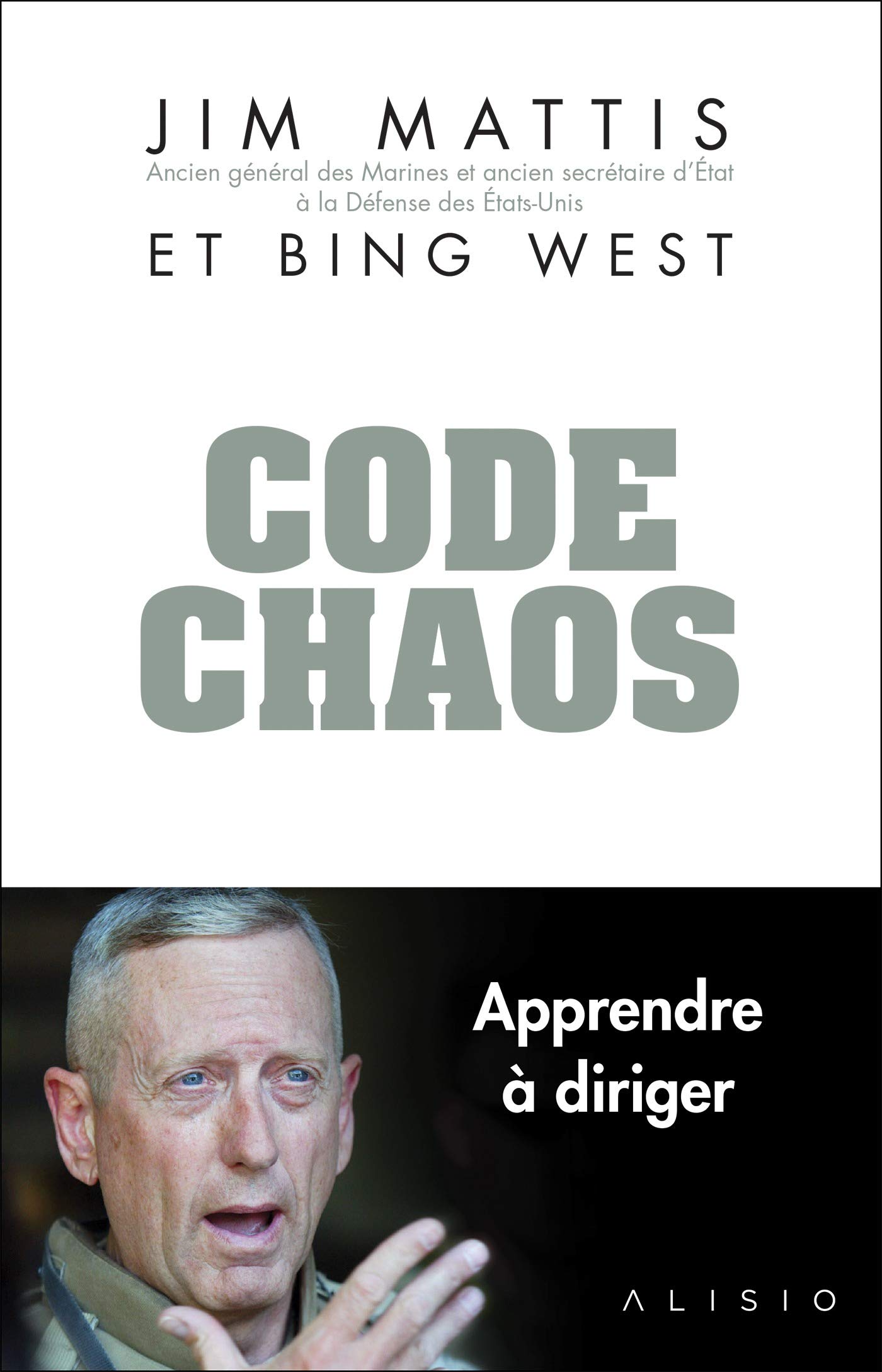 Code Chaos : Mémoires d'un chef (French Edition) by Jim Mattis | Goodreads