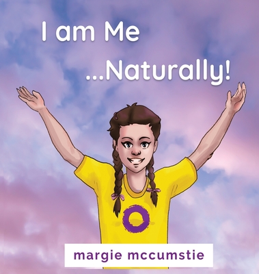I am Me ...Naturally! by McCumstie | Goodreads