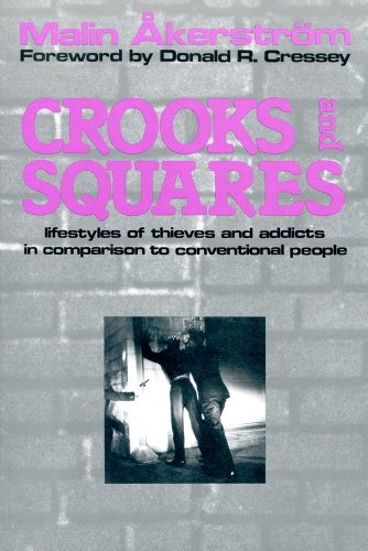 Crooks and Squares: Lifestyles of Thieves and Addicts in Comparison to ...