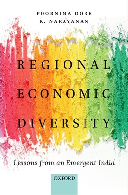 Regional Economic Diversity: Lessons from an Emergent India by Poornima ...