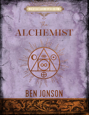 The Alchemist (Chartwell Classics) by Ben Jonson | Goodreads