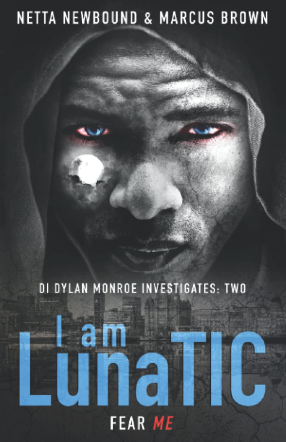 I Am LunaTIC: A Gripping Serial Killer Thriller by Netta Newbound ...