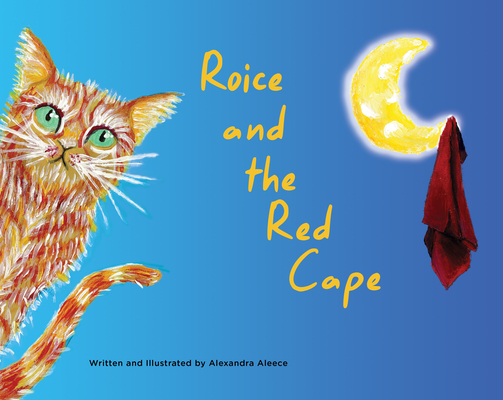 Roice and the Red Cape by Alexandra Aleece | Goodreads