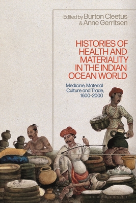 Histories of Health and Materiality in the Indian Ocean World: Medicine, Material Culture and ...