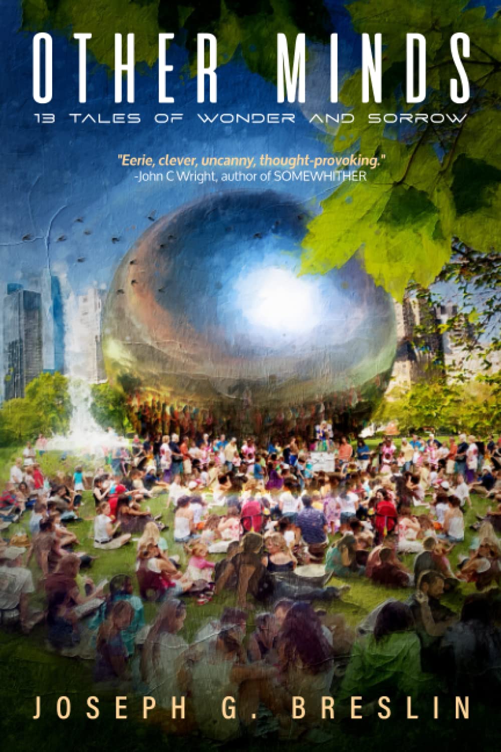 Other Minds: 13 Tales of Wonder and Sorrow by Joseph G. Breslin | Goodreads