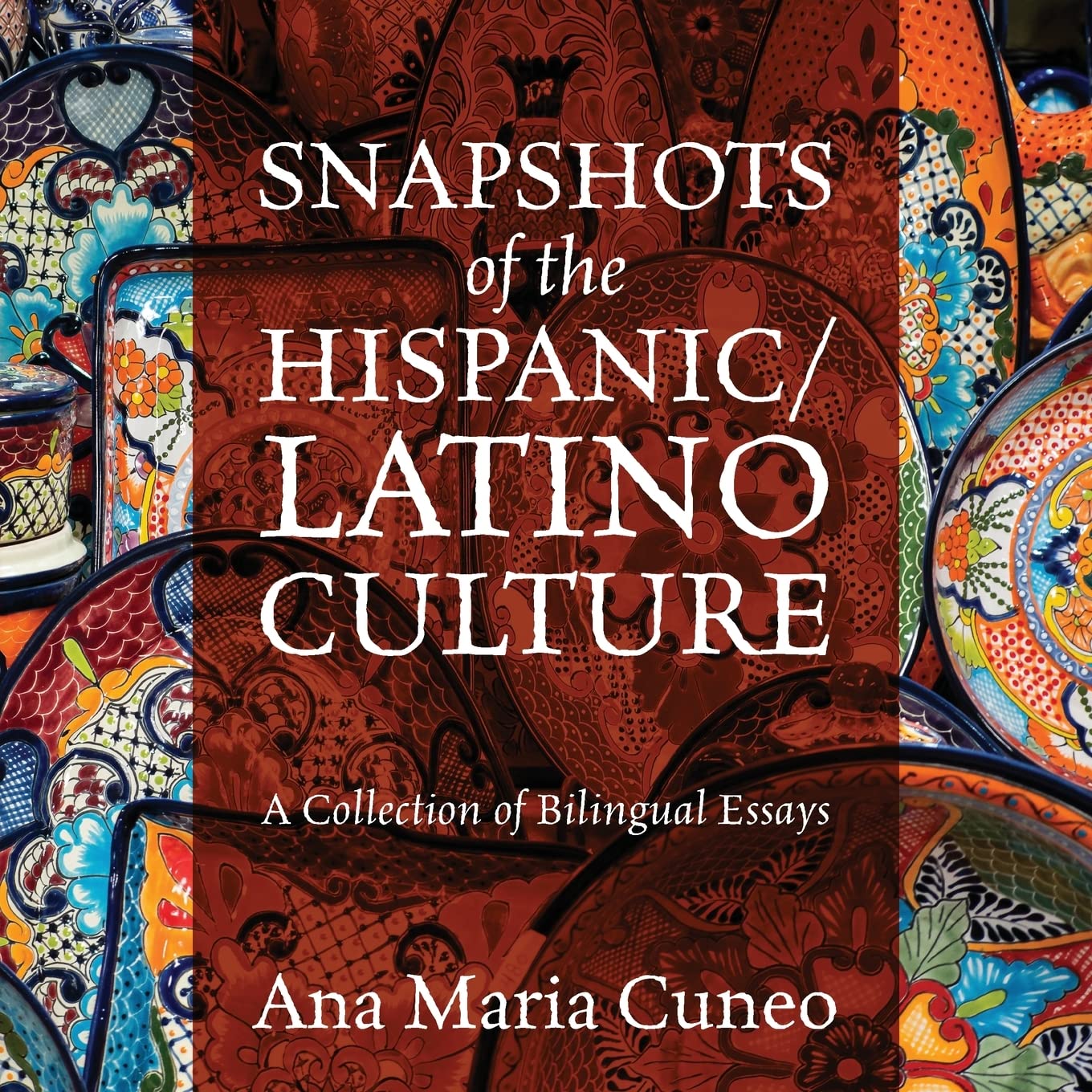 Snapshots of the Hispanic/Latino Culture: A Collection of Bilingual ...
