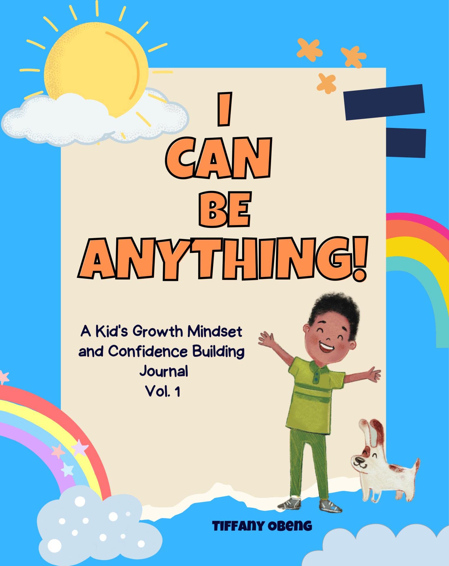 I Can Be Anything!: A Kid's Activity Journal to Build a Growth Mindset ...