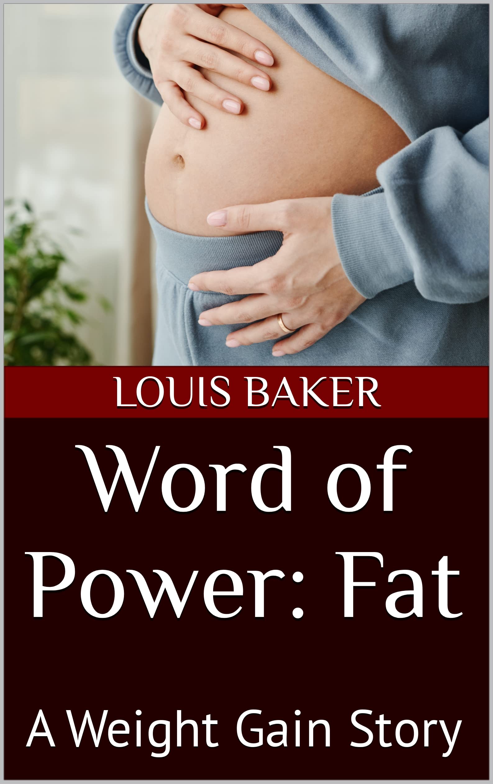 Word of Power: Fat: A Weight Gain Story by Louis Baker | Goodreads