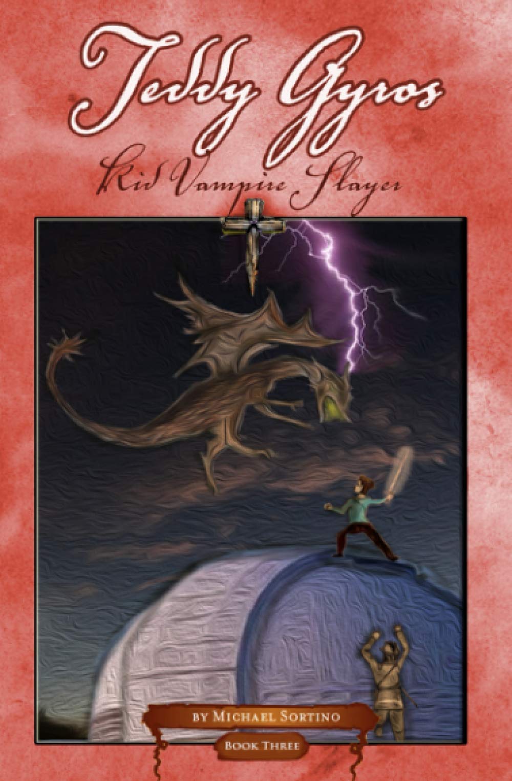 Teddy Gyros: Kid Vampire Slayer, Book Three: The Final Fight by Michael ...