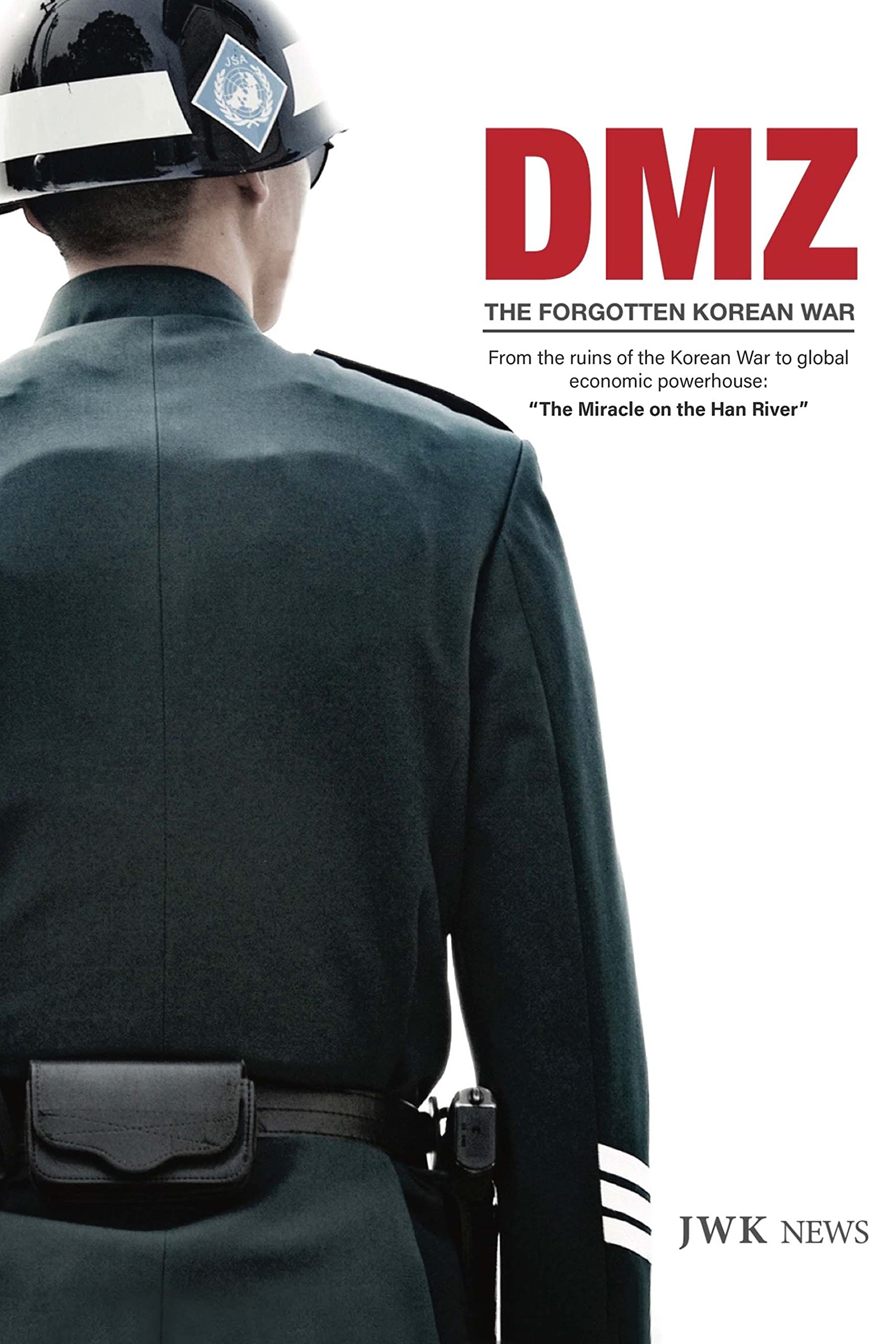 DMZ The Forgotten Korean War : The Miracle on the Han River by Won Jun Kim | Goodreads