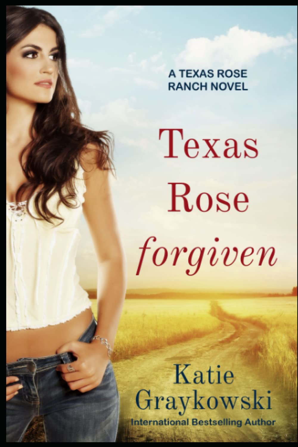 Texas Rose Forgiven: A Texas Rose Ranch Novel, Book 4 by Katie ...