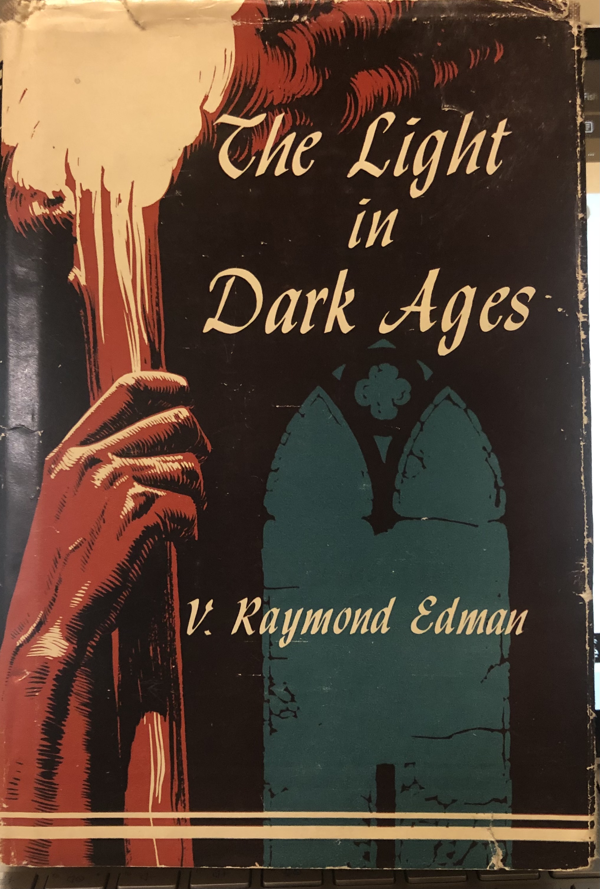The Light in Dark Ages by V. Raymond Edman | Goodreads