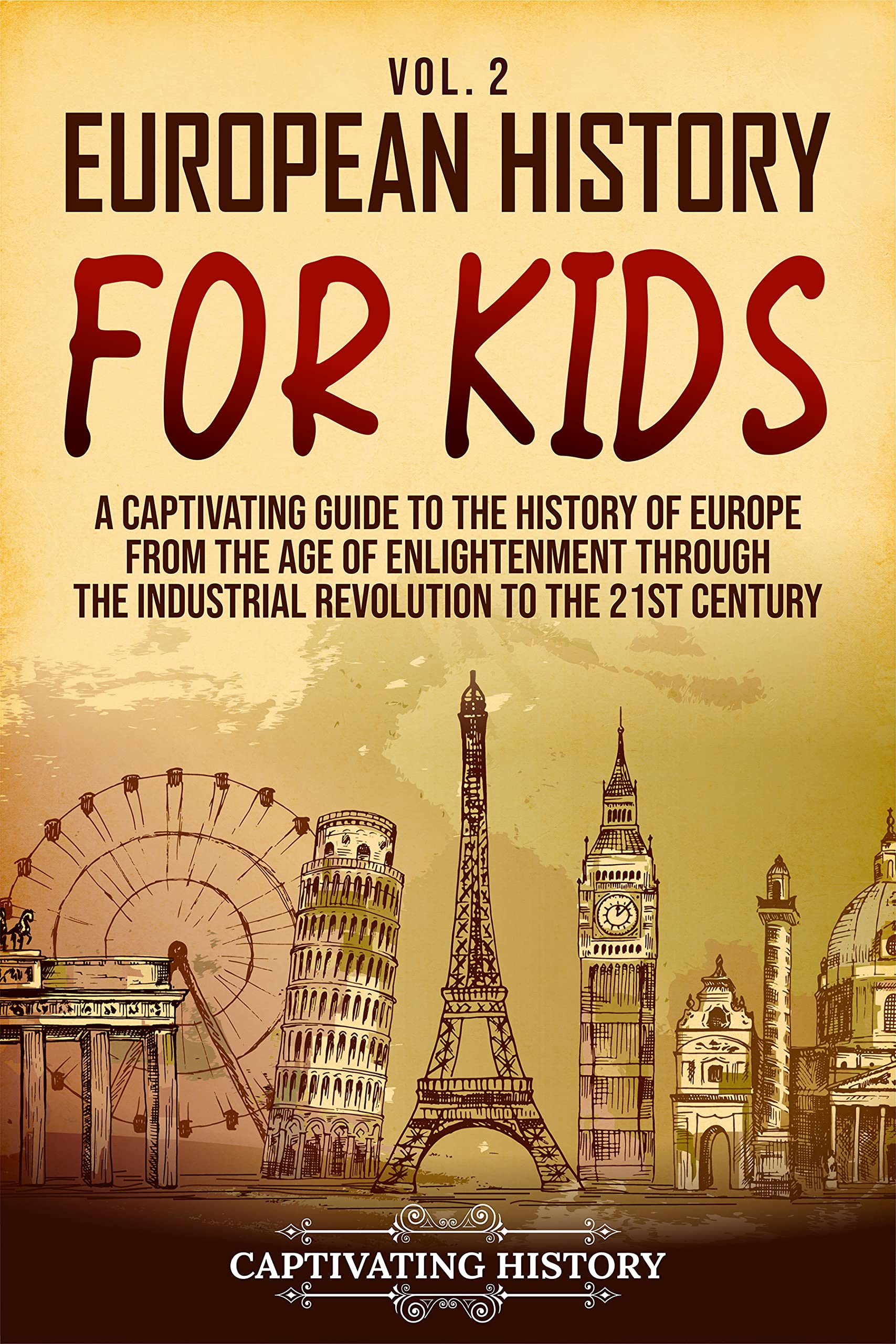 European History for Kids Vol. 2: A Captivating Guide to the History of ...