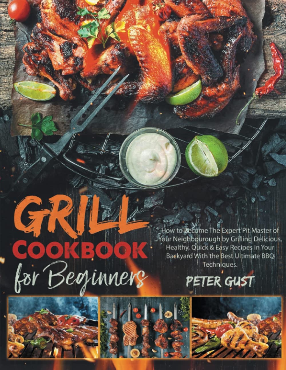 Grill Cookbook For Beginners: How to Become The Expert Pit Master of ...