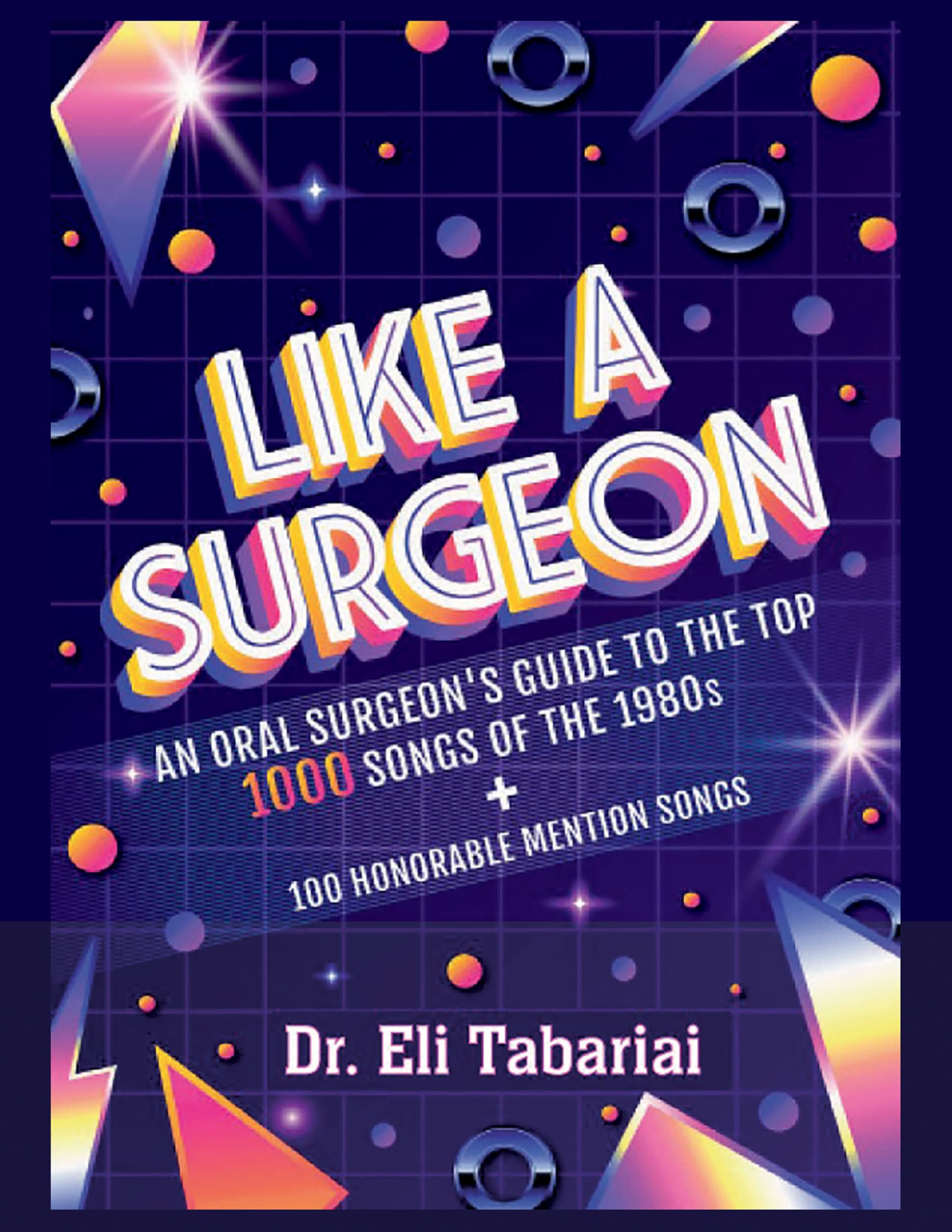 Like A Surgeon A Surgeon s Guide To The Top 1000 Songs Of The 1980 s like-a-surgeon-a-surgeon-s-guide-to-the-top-1000-songs-of-the-1980-s