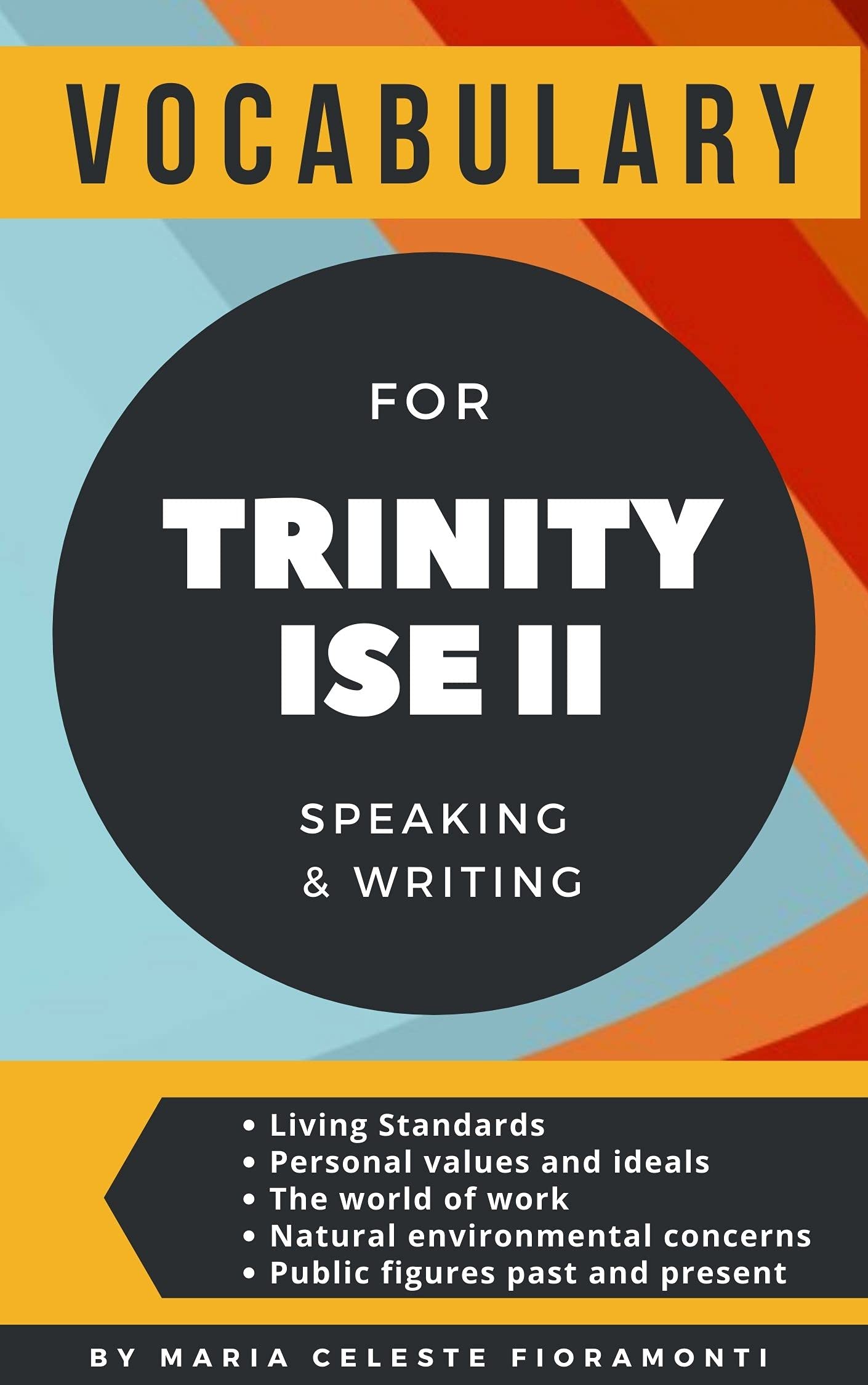 VOCABULARY FOR TRINITY ISE II SPEAKING AND WRITING (B2) by Maria ...