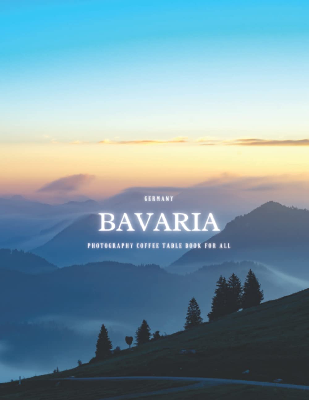 Bavaria Germany Photography Coffee Table Book for All: Beautiful ...