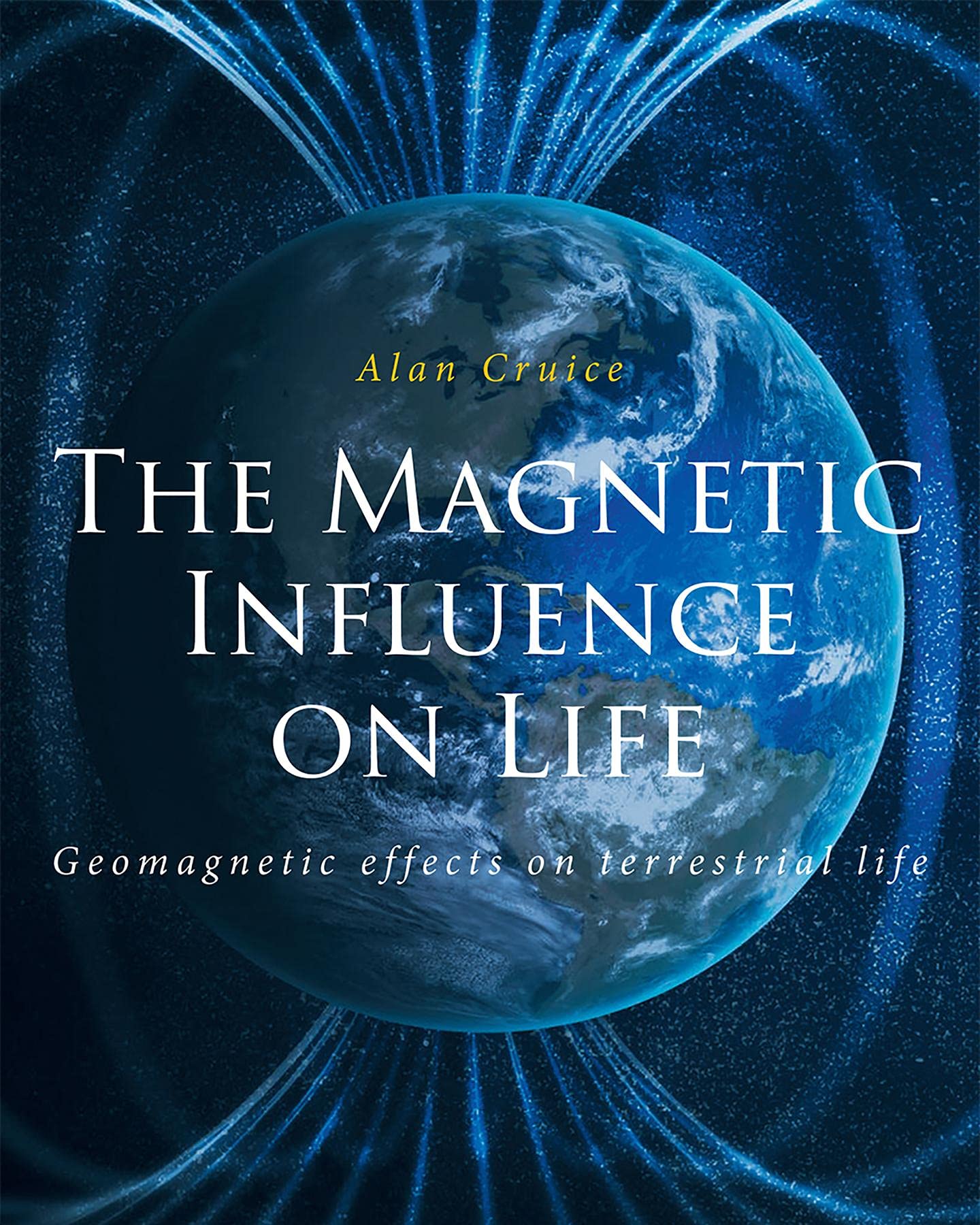 The Magnetic Influence on Life by Alan Cruice | Goodreads