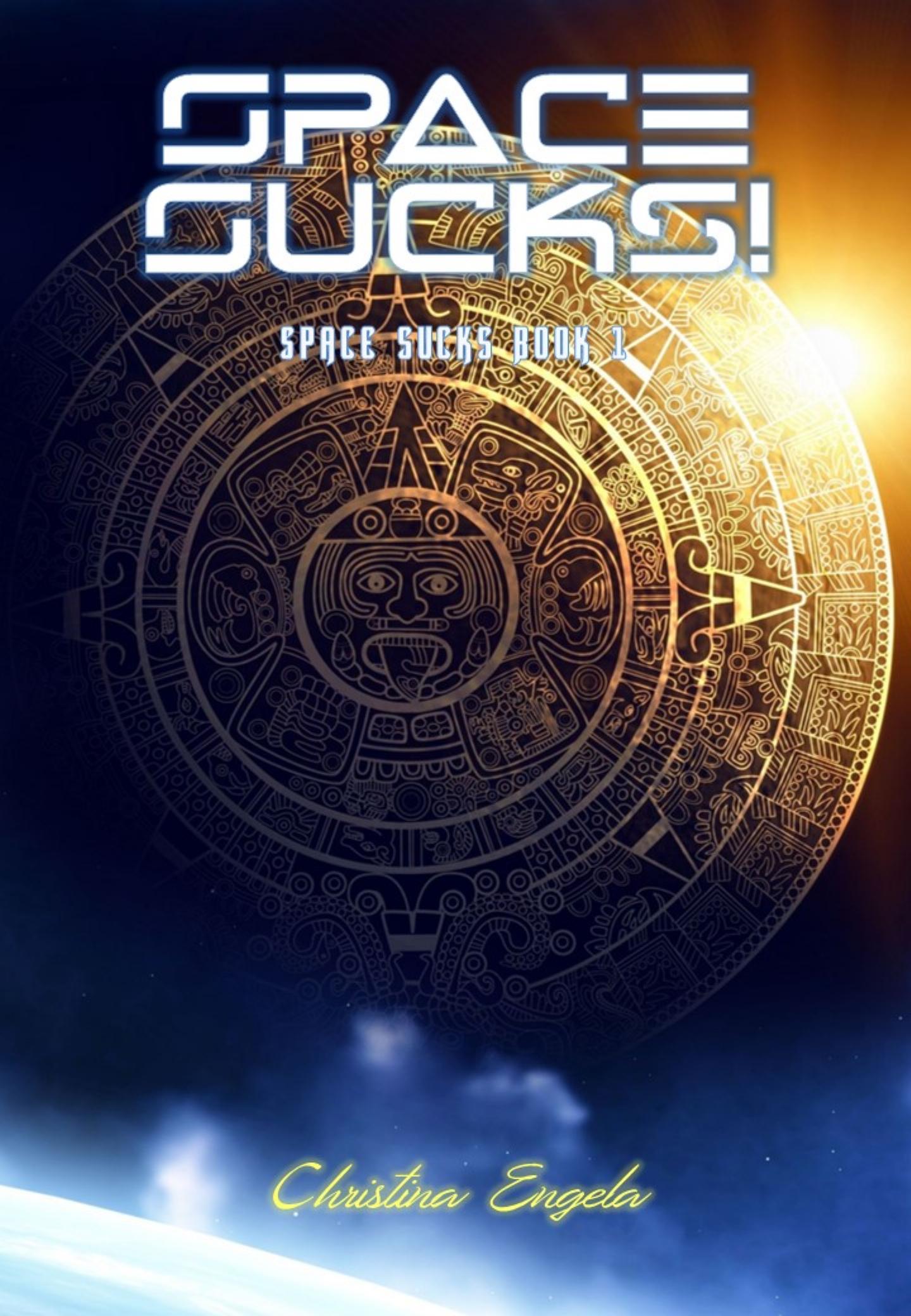 Space Sucks! by Christina Engela | Goodreads