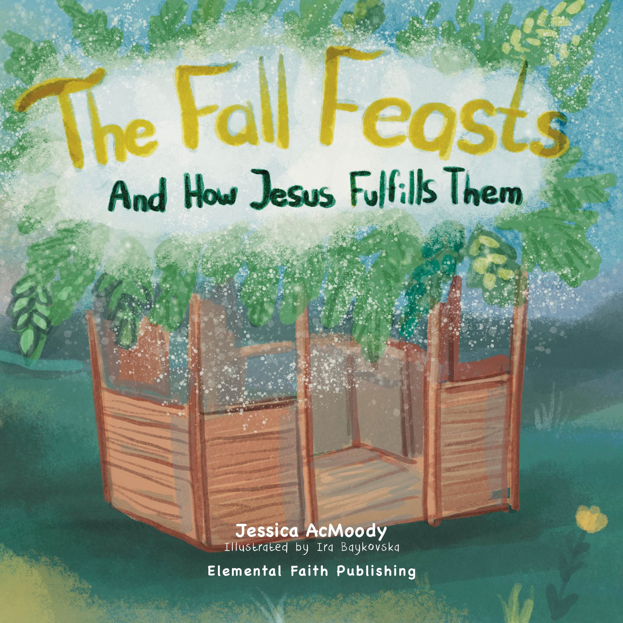 The Fall Feasts: And How Jesus Fulfills Them by Jessica AcMoody | Goodreads