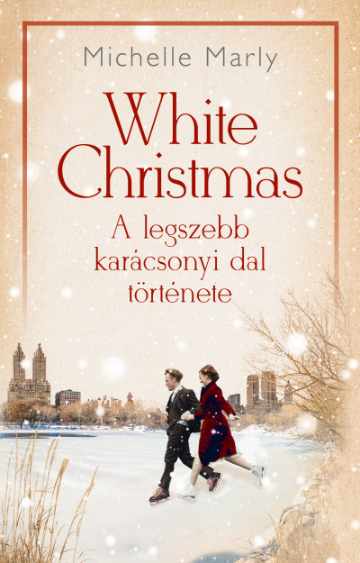 White Christmas: A legszebb karácsonyi dal története by Michelle Marly ...
