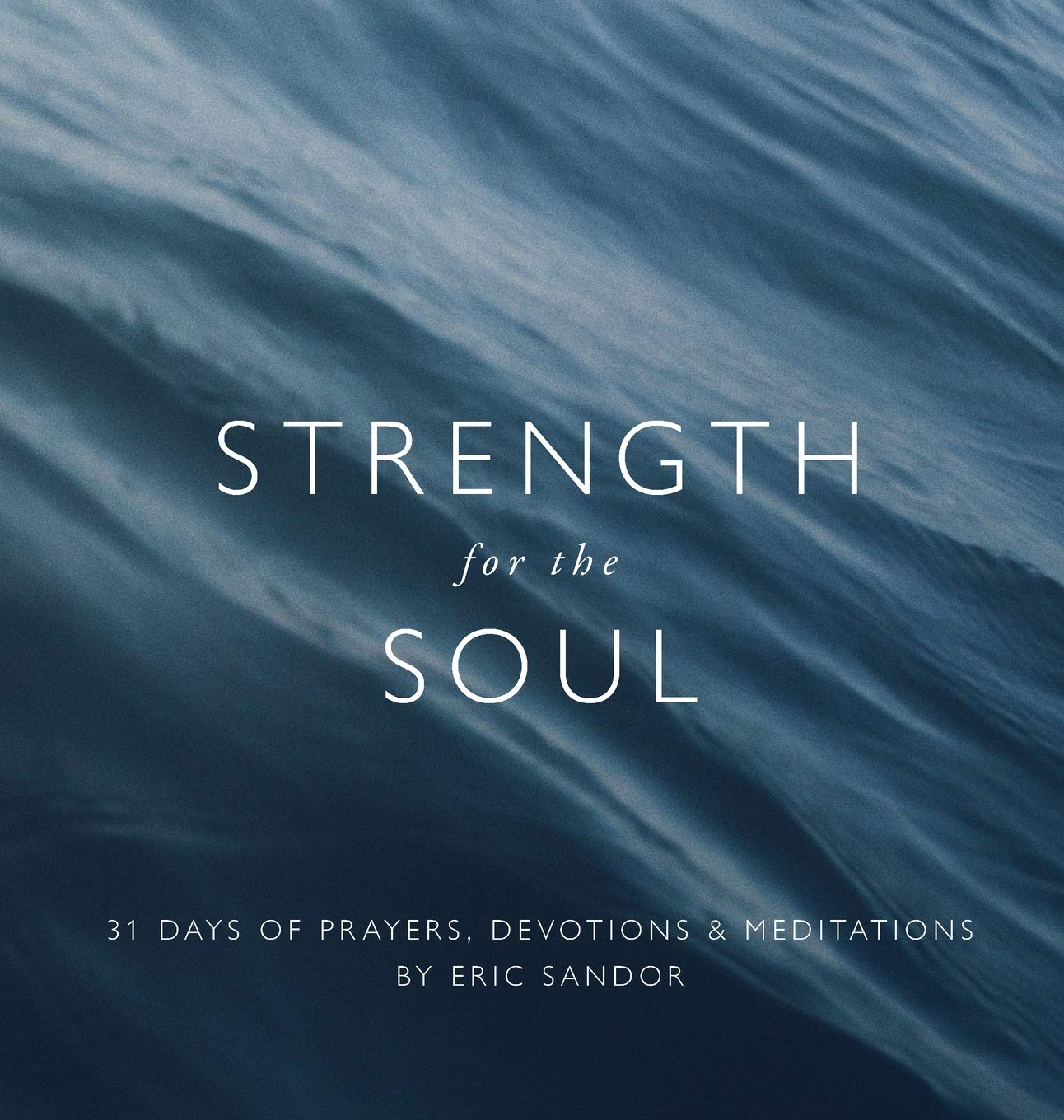 Strength For The Soul by Eric Sandor | Goodreads