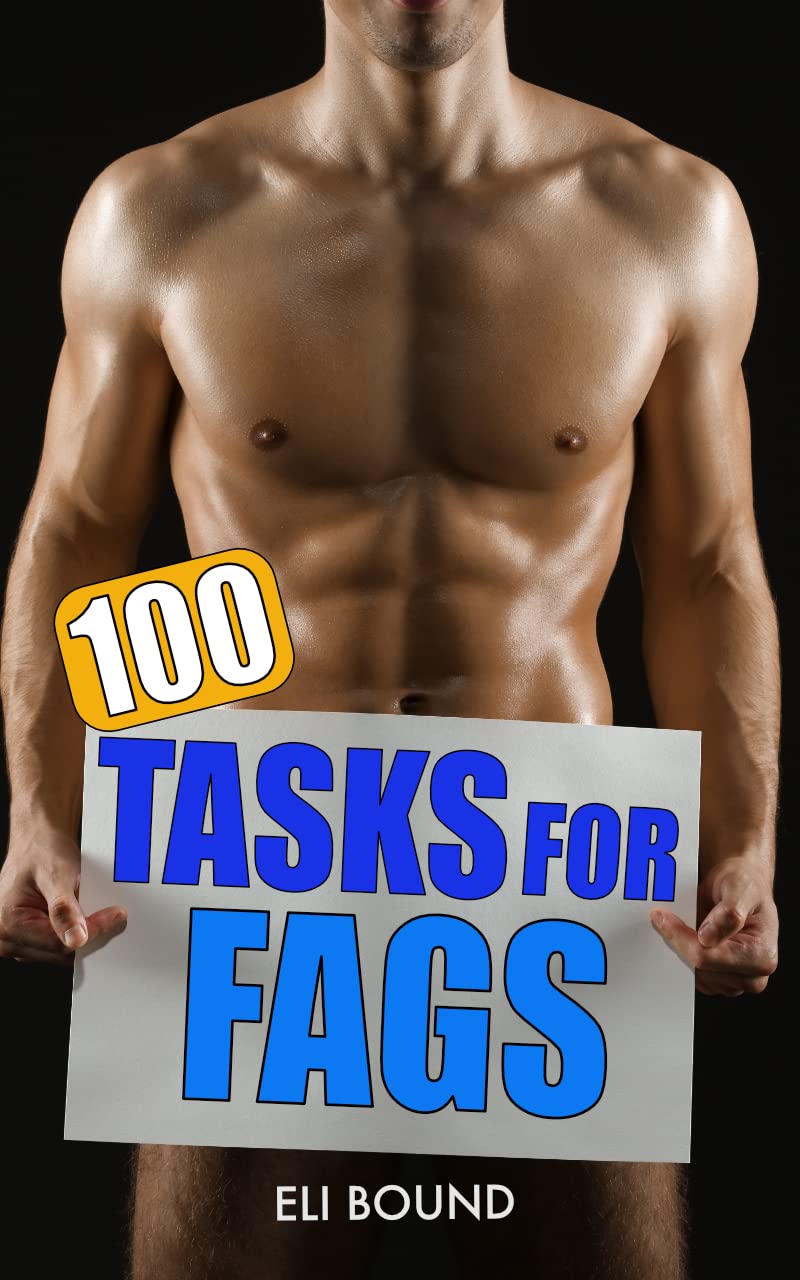 100 Tasks For Fags (Good Submissive) by Eli Bound | Goodreads