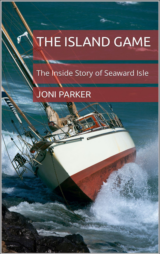 The Island Game: The Inside Story of Seaward Isle by Joni Parker ...